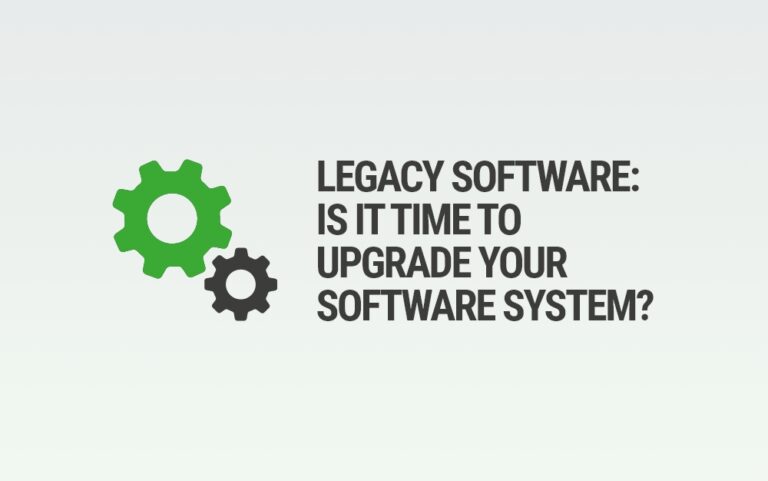 Legacy Software: Is it time to upgrade your software system ...