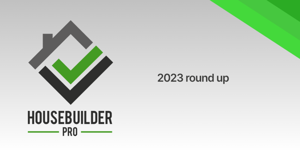 Housebuilder Pro’s 2023 round up - Housebuilder Pro